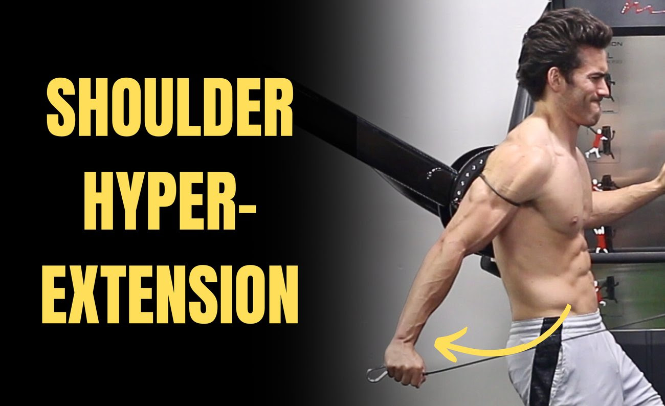 The Importance of Shoulder Hyperextension Strength & Mobility and How ...